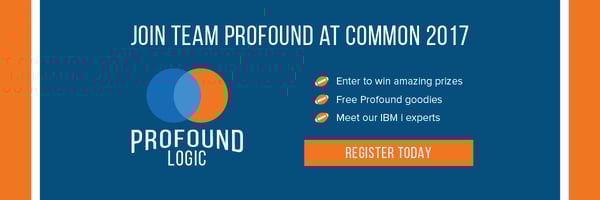 Join Profound Logic at COMMON 2017